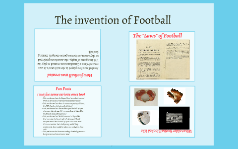 the invention of Football by Christopher McCrea on Prezi