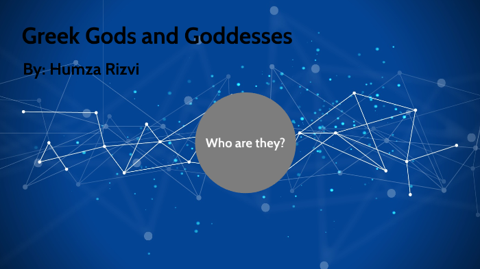 Greek Gods and Goddesses by Humza Rizvi on Prezi