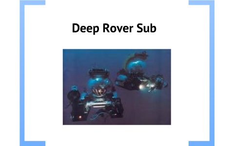 Deep Rover Sub by Sam Morris on Prezi