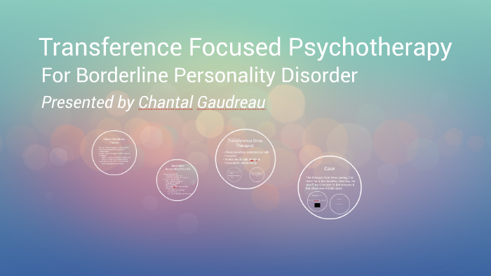 Transference Focused Psychotherapy by on Prezi