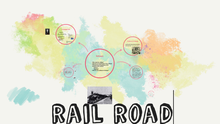 Railways in the Industrial Revolution by Neel Bhimani on Prezi