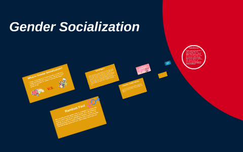 Gender Socialization by Kaitlin Holmes on Prezi