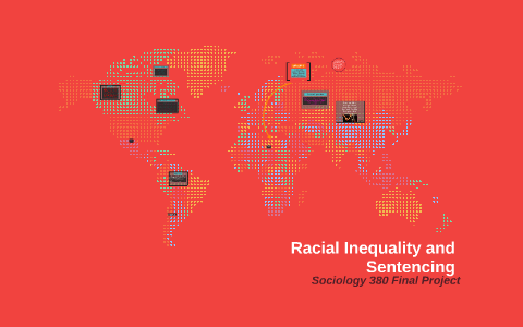 Racial Inequality and Prison Sentencing by Chloe Riffe on Prezi