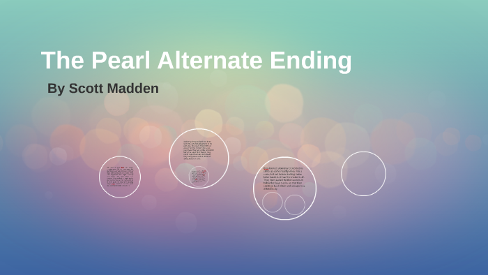 The Pearl Alternate Ending by Firstname Lastname on Prezi