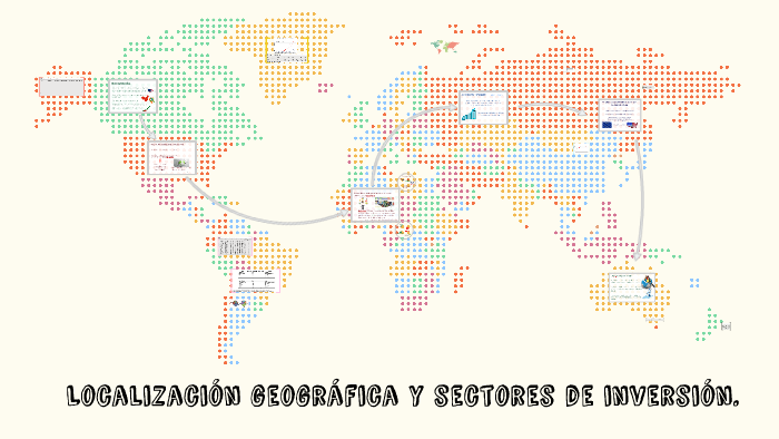 Localización geográfica y sectores de inversión. by Sebastian Lobatón ...