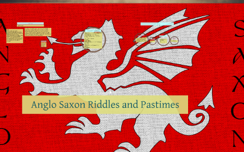 Anglo Saxon Riddles and Pastimes by Michael Formella on Prezi