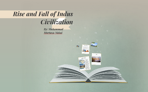 Rise and Fall of Indus Civilization by sobia sajjad on Prezi