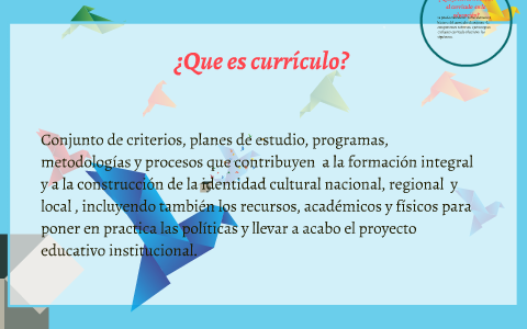 ¿ Que es curriculo? by Alexandra Sanabria Jácome on Prezi