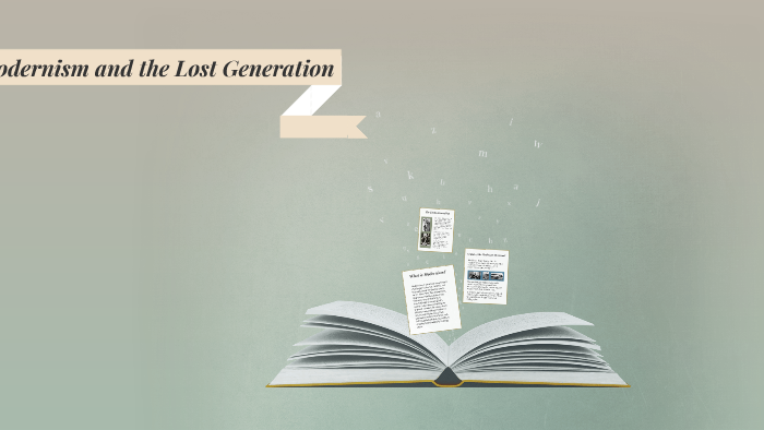 Modernism and the Lost Generation by Mary Karcher on Prezi