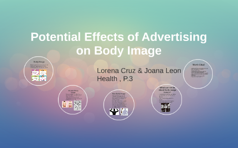 Potential Effects of Advertising on Body Image by Joana Leon on Prezi