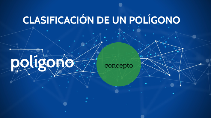CLASIFICACIÓN DE POLÍGONOS by patricia ravines on Prezi