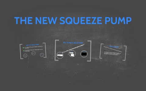 THE NEW SQUEEZE PUM by on Prezi