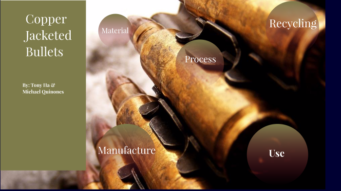 Copper Jacketed Bullets by Tony Ha on Prezi