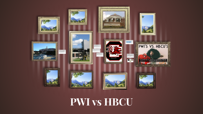 PWI VS HBCU by Nia Brown on Prezi