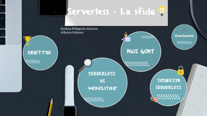 Serverless GOAT by Andrea Pellegrino Acierno on Prezi