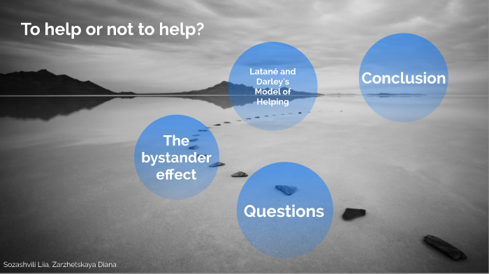 To help or not to help? by Lia Sozashvili on Prezi