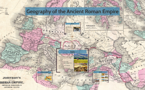 Geography of Ancient Roman Empire by Jessica Langert on Prezi