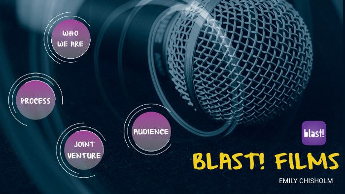 Blast! Films by Emily Chisholm on Prezi