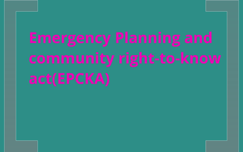 Emergency Planning and Community Right-to-know Act(EPCKA) by Kasheena ...