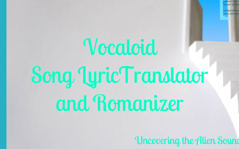 Vocaloid Multi Lyric Converter by Cecilia Nguyen on Prezi