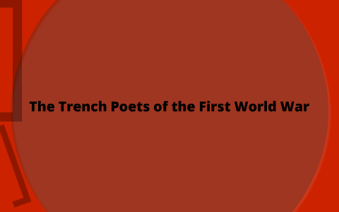 The Trench Poets of the First World War by Jeff Herrera on Prezi