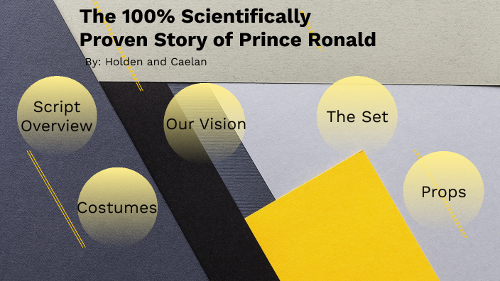 The 100% Scientifically Proven Story of Prince Ronald by Holden L on Prezi