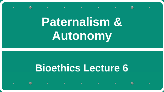 Paternalism & Autonomy by Samantha Noll on Prezi