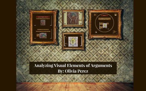 Analyzing Visual Elements of Arguments by Olivia Perez on Prezi
