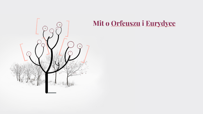Mit o Orfeuszu i Eurydyce by Monika Klapa- Grześkowiak on Prezi