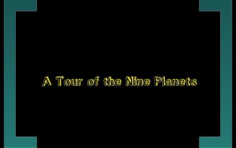 A Tour of the Nine Planets by Avery DeSantis on Prezi