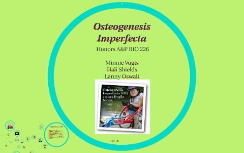 Osteogenesis Imperfecta by hali shields