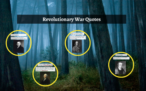 Revolutionary War Quotes by Dakota Pasley on Prezi