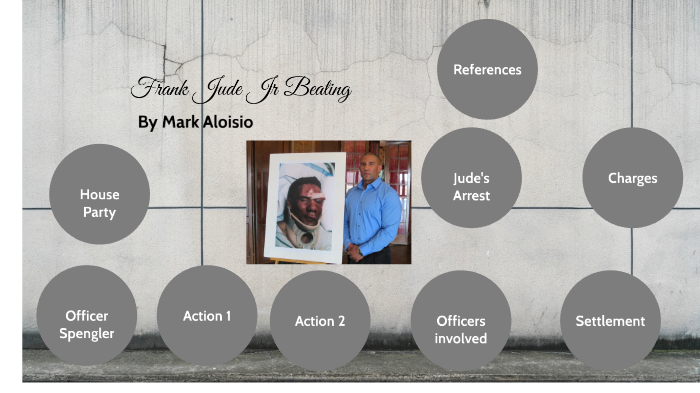 Beating of Frank Jude Jr by Mark Aloisio on Prezi