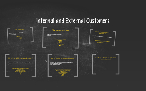 Internal and External Customers by Maria Wilkinson on Prezi