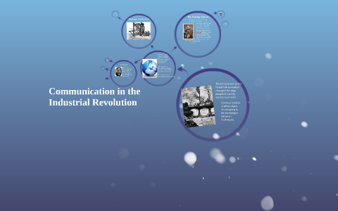 Communication in the Industrial Revolution by Jacqueline Stevens on Prezi