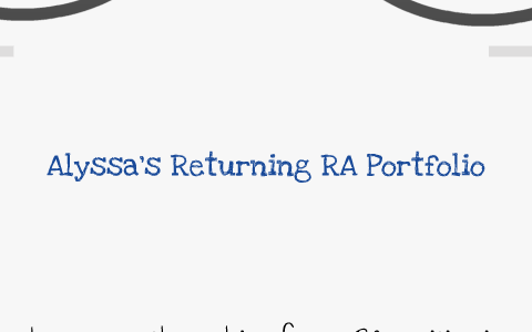 Returning RA Portfolio by Alyssa Orozco on Prezi