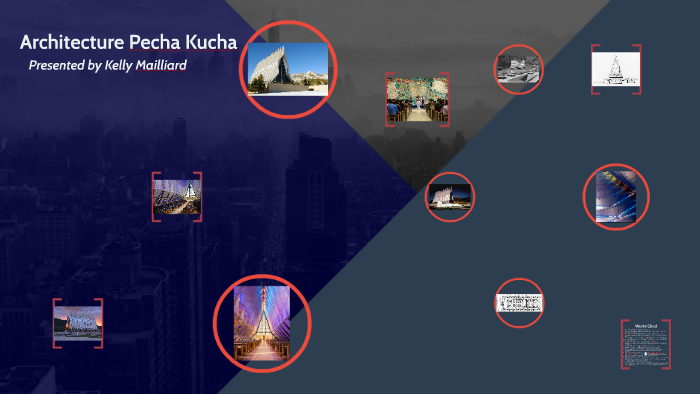 Architecture Pecha Kucha by Kelly M on Prezi
