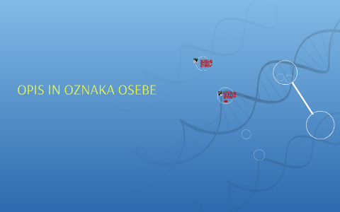 OPIS IN OZNAKA OSEBE by Matej Mayer on Prezi