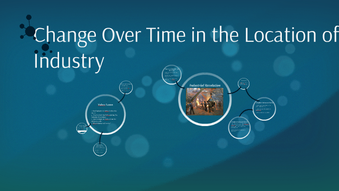Change Over Time in the Location of Industry by Sean Whyte on Prezi