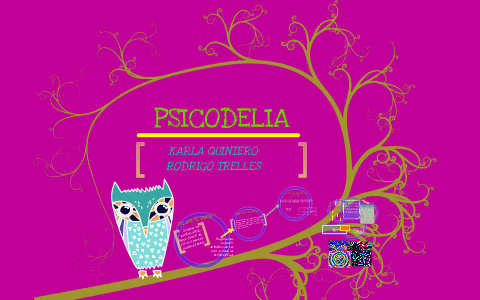 PSICODELIA by Karla Quintero on Prezi