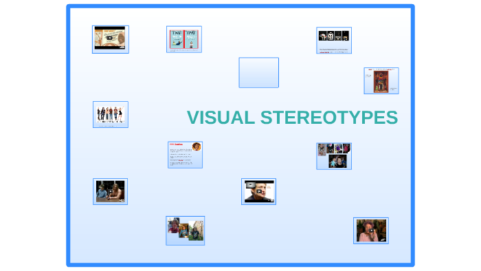 VISUAL STEREOTYPES by Nicola Winstanley on Prezi