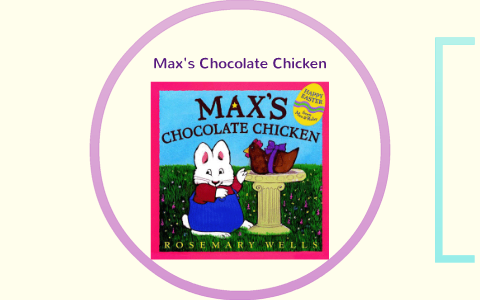 Max's Chocolate Chicken by McKinzie Jimerson on Prezi