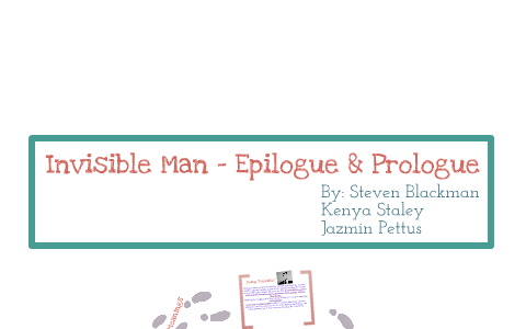 Invisible Man - Epilogue & Prologue by Jazmin Pettus on Prezi