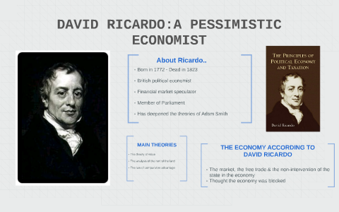 DAVID RICARDO: A PESSIMISTIC ECONOMIST by Lily Chevallier on Prezi