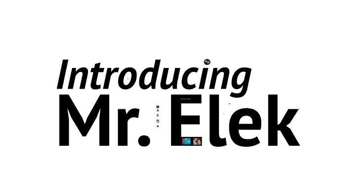 Introducing Mr. Elek 2021 (1102) by Jason Elek on Prezi