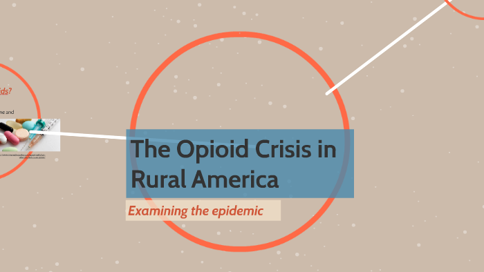 The Opioid Crisis in Rural America by Brad Chaney on Prezi