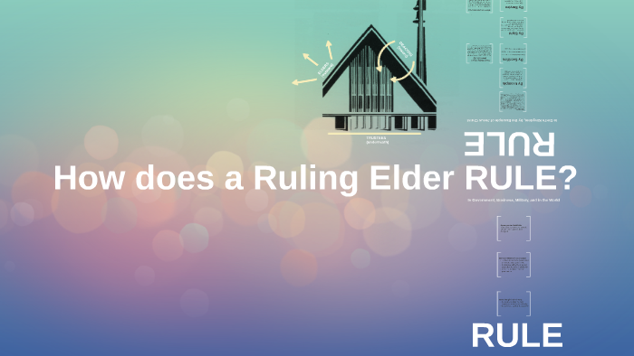 How does a Ruling Elder Rule? by Neal Locke on Prezi