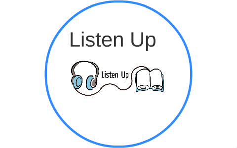 Listen Up Logo by Lauren Bradley on Prezi