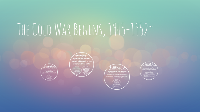 The Cold War Begins, 1945-1952~ by Cara Kaylor on Prezi