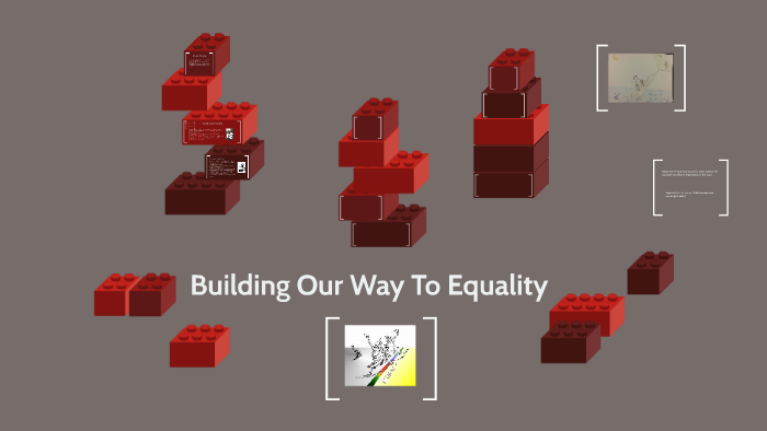 Building Our Way To Equality by Manav Mistry on Prezi